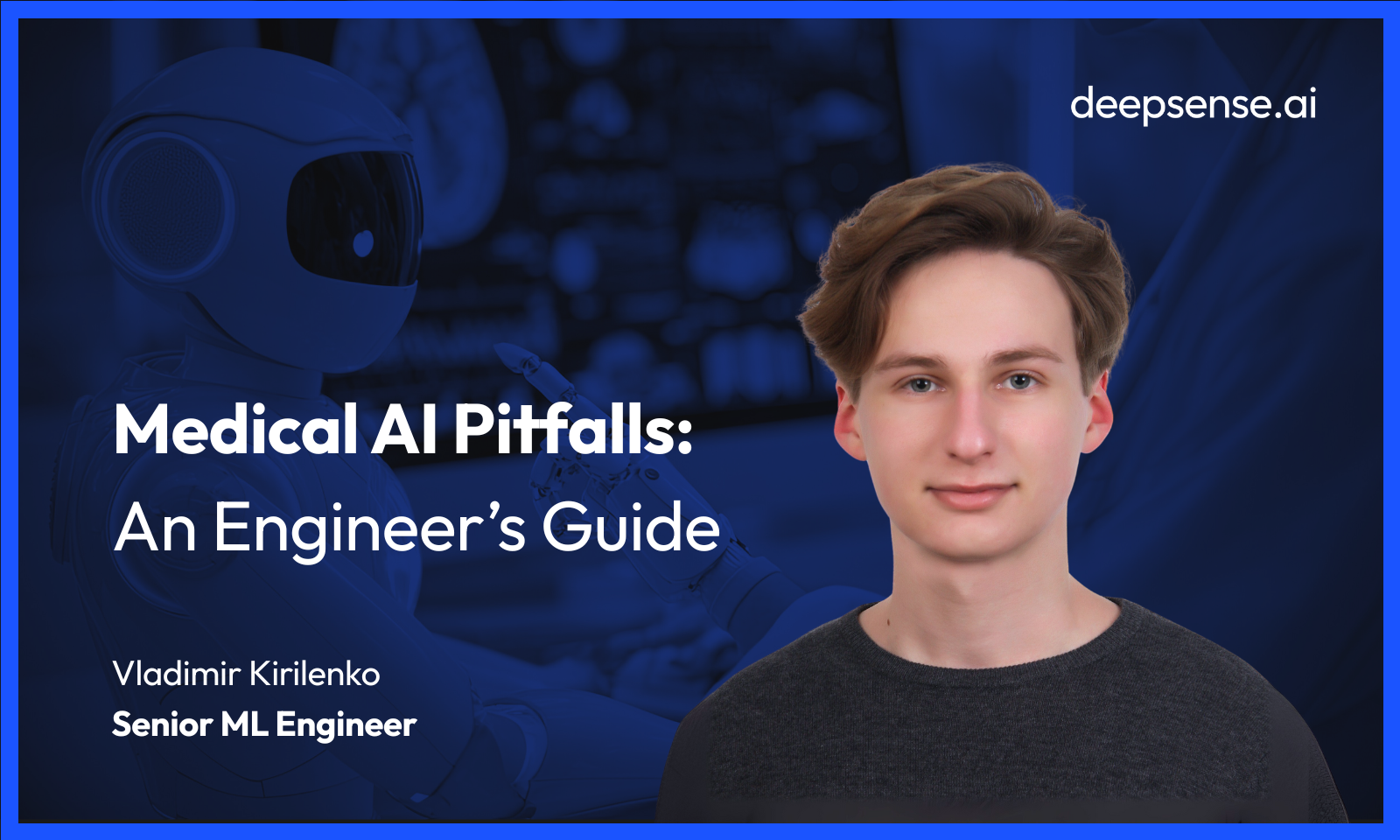 Medical AI Pitfalls: An Engineer’s Guide - deepsense.ai